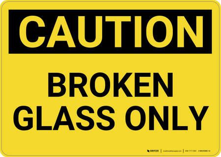 Caution: Broken Glass Only - Wall Sign