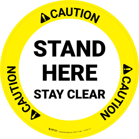 Caution: Stand Here Stay Clear Circular - Floor Sign