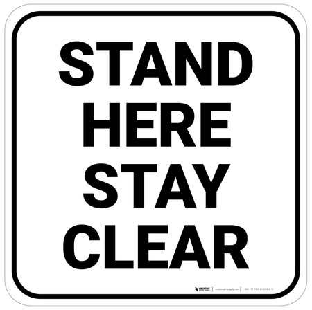 Stand Here Stay Clear Square - Floor Sign