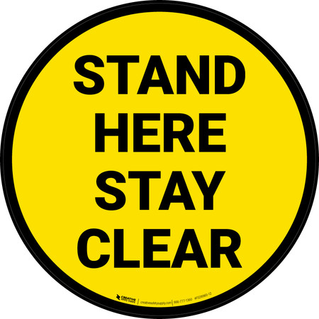 Stand Here Stay Clear Yellow Circular - Floor Sign | Creative Safety Supply