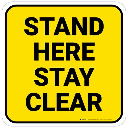 Stand Here Stay Clear Yellow Square - Floor Sign