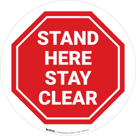 Stand Here Stay Clear Stop Circular - Floor Sign | Creative Safety Supply