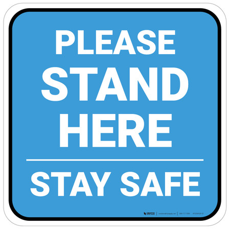Please Stand Here Stay Safe Blue Square - Floor Sign
