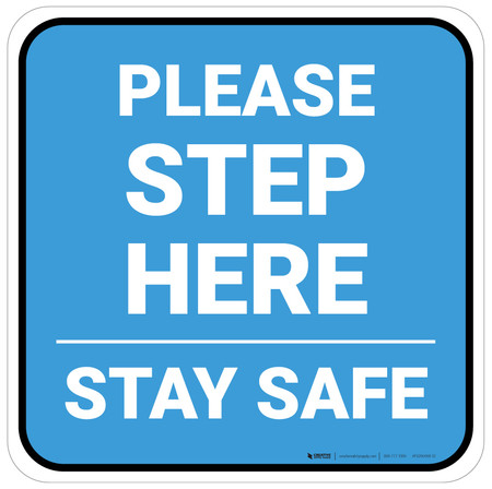 Please Step Here Stay Safe Blue Square - Floor Sign