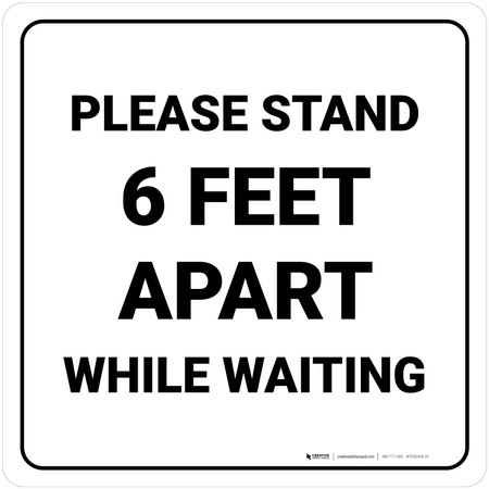 Please Stand 6 Feet Apart While Waiting Square | Creative Safety Supply