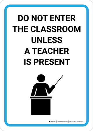 Do Not Enter The Classroom Unless A Teacher Is Present with Icon ...
