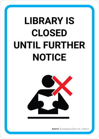 Library is Closed Until Further Notice with Icon Portrait - Wall Sign