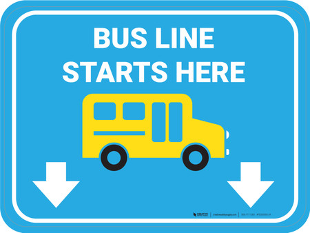 Bus Line Starts Here Rectangle - Floor Sign | Creative Safety Supply