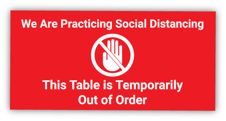 We are Practicing Social Distancing - This Table is Temporarily Out of ...