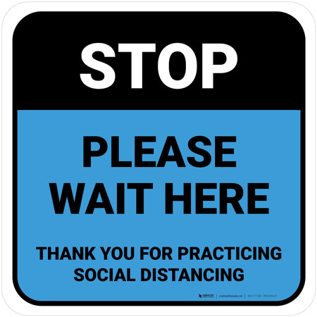 Stop: Please Wait Here Social Distancing Blue Square - Floor Sign