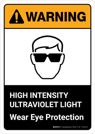 Warning: High Intensity Ultraviolet Light Wear Eye Protection with Icon ...