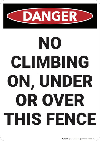 Danger: No Climbing On Under Or Over This Fence - Wall Sign | Creative ...