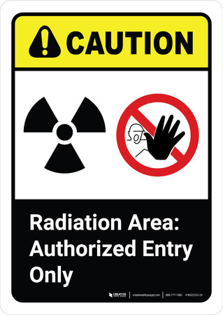 Caution: Radiation Area Authorized Entry Only with Icons ANSI Portrait ...