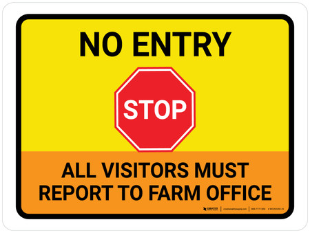 Stop No Entry Visitors Must Report to Farm Office Landscape - Wall Sign
