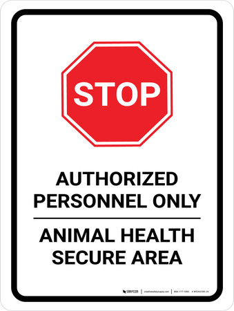 STOP: Authorized Personnel Only - Animal Health Secure Area Portrait ...