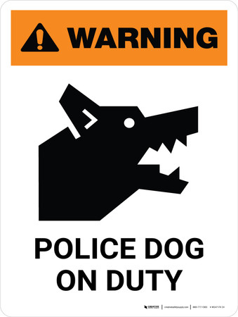 Warning: Police Dog On Duty Portrait - Wall Sign | Creative Safety Supply