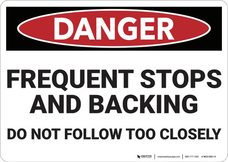 Danger: Frequent Stops and Backing - Wall Sign