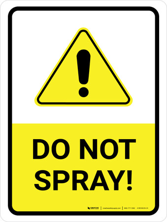 Do Not Spray with Hazard Icon Portrait - Wall Sign | Creative Safety Supply