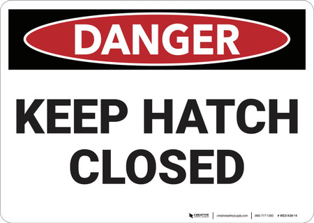 Danger: Keep Hatch Closed - Wall Sign | Creative Safety Supply