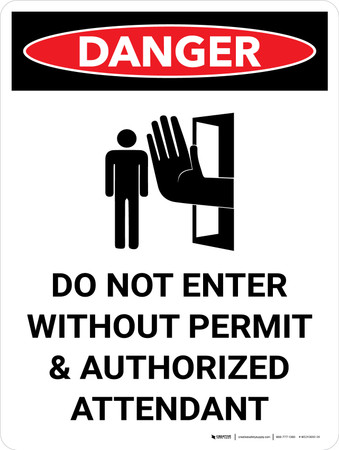 Danger: Do Not Enter Without Permit and Authorized Attendant Portrait ...