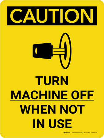Caution: Turn Machine off When Not in Use Portrait With Icon - Wall Sign