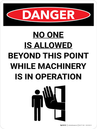 Danger: No One Is Allowed Beyond This Point While Machinery is in ...