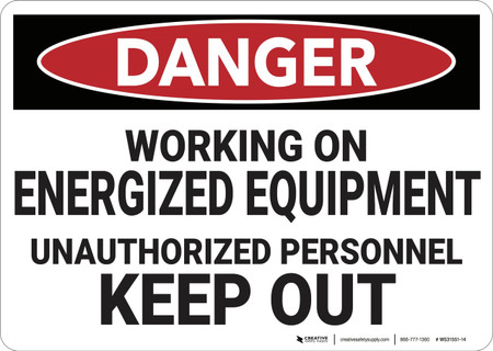 Danger: Engergized Equipment Keep Out - Wall Sign | Creative Safety Supply