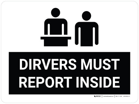 Drivers Must Report Inside Landscape with Graphic - Wall Sign