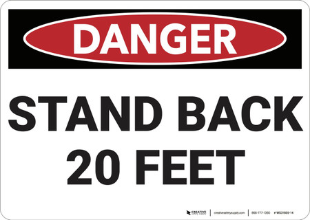 Danger: Stand back 20 Feet - Wall Sign