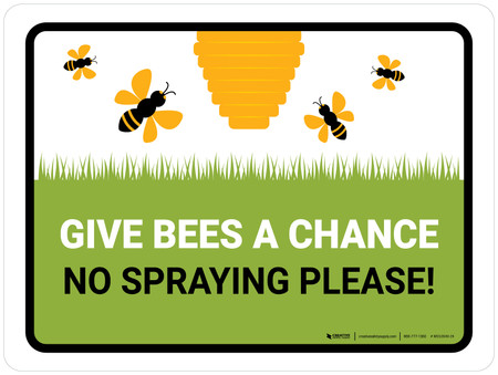 Give Bees A Chance No Spraying Landscape - Wall Sign | Creative Safety ...