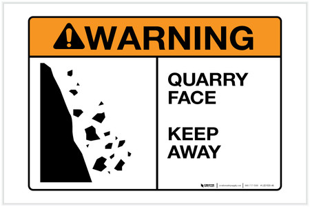Warning: Quarry Face - Keep Away - Label | Creative Safety Supply