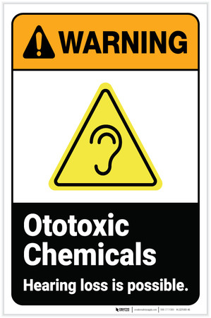 Warning: Ototoxic Chemicals Hearing Loss Possible ANSI with Hazard Icon ...
