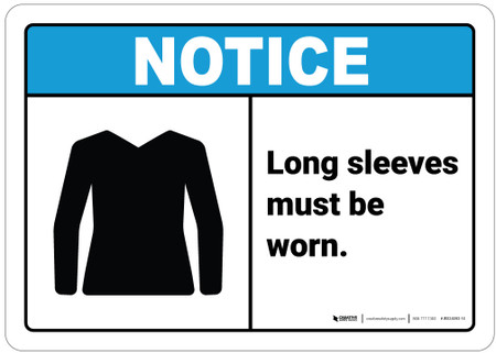 Notice: Long Sleeves Must Be Worn ANSI - Wall Sign | Creative Safety Supply