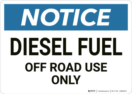 Notice: Diesel Fuel Off Road Use Only - Wall Sign | Creative Safety Supply