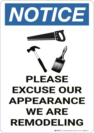 Notice: Please Excuse Our Appearance We Are Remodeling - Wall Sign
