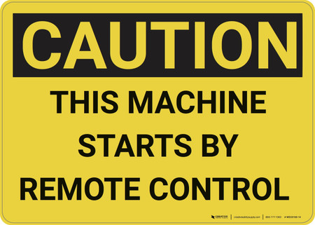 Caution: Remote Control Starts Machine - Wall Sign
