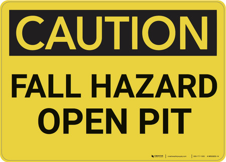 Caution: Fall Hazard Open Pit - Wall Sign | Creative Safety Supply