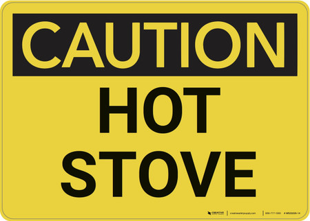 Caution: Hot Stove - Wall Sign | Creative Safety Supply