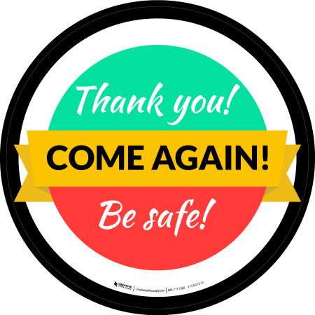 Come Again Thank you Be safe Circle - Floor Sign