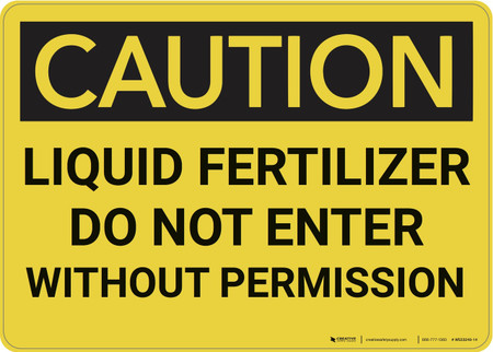 Caution: Liquid Fertilizer Do Not Enter - Wall Sign