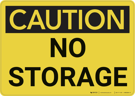 Caution: No Storage - Wall Sign | Creative Safety Supply
