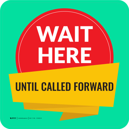 Wait Here Until Called Forward Square - Floor Sign