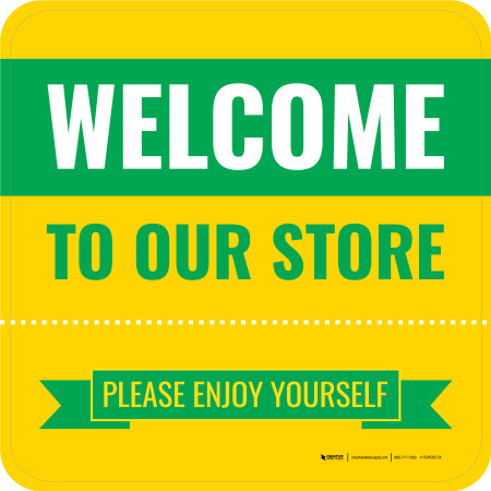 Welcome to Our Store Please Enjoy Yourself Square - Floor Sign ...
