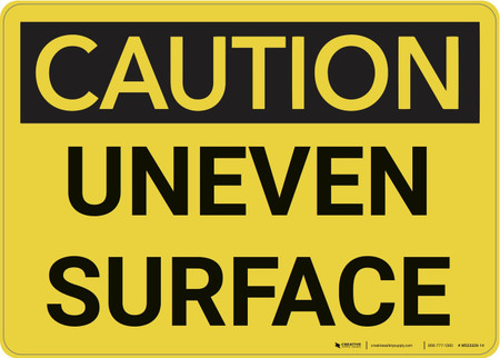 Caution: Uneven Surface - Wall Sign
