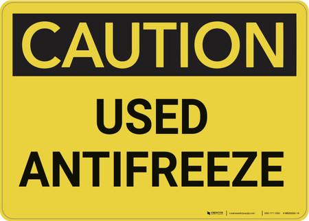 Caution: Used Antifreeze - Wall Sign | Creative Safety Supply