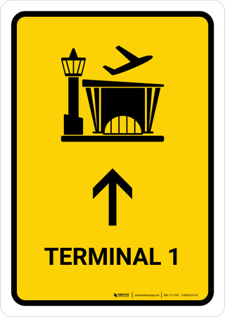 Terminal 1 With Up Arrow Yellow Portrait - Wall Sign | Creative Safety ...