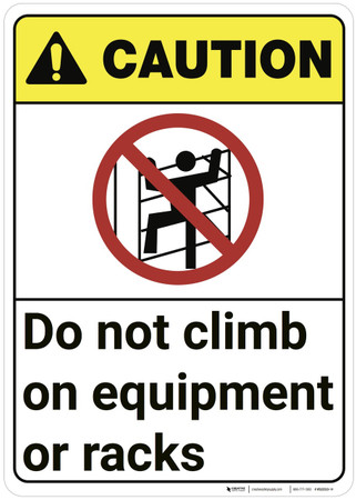 Caution: Do Not Climb On Equipment Racks ANSI - Wall Sign