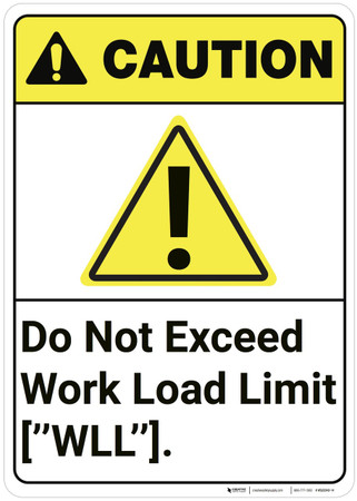 Caution: Do Not Exceed Work Load Limit ANSI - Wall Sign
