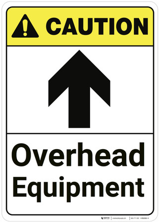 Caution: Overhead Equipment With Up Arrow ANSI - Wall Sign