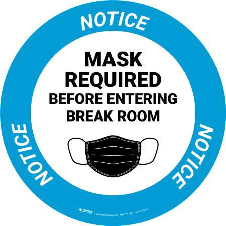 Notice: Mask Required Before Entering Break Room Circular - Floor Sign ...